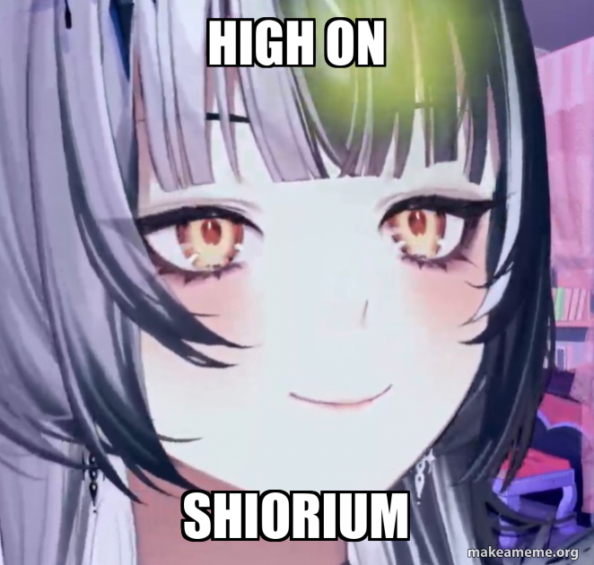 high on shiorium Meme Generator