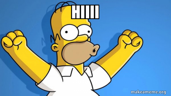 hiiii - Happy Homer Meme Generator