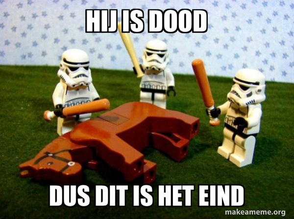 hij is dood dus dit is het eind - Flogging a Dead Horse Meme Generator