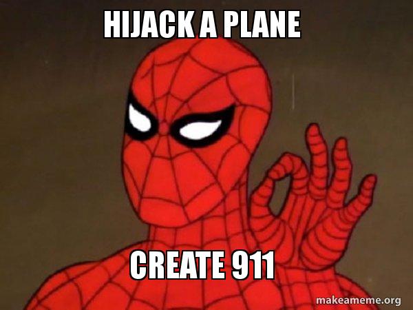 hijack a plane create 911 - Spiderman - Care factor Zero Meme Generator