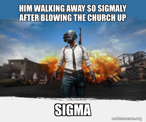 him walking away so sigmaly after blowing the church up sigma - PUBG ...