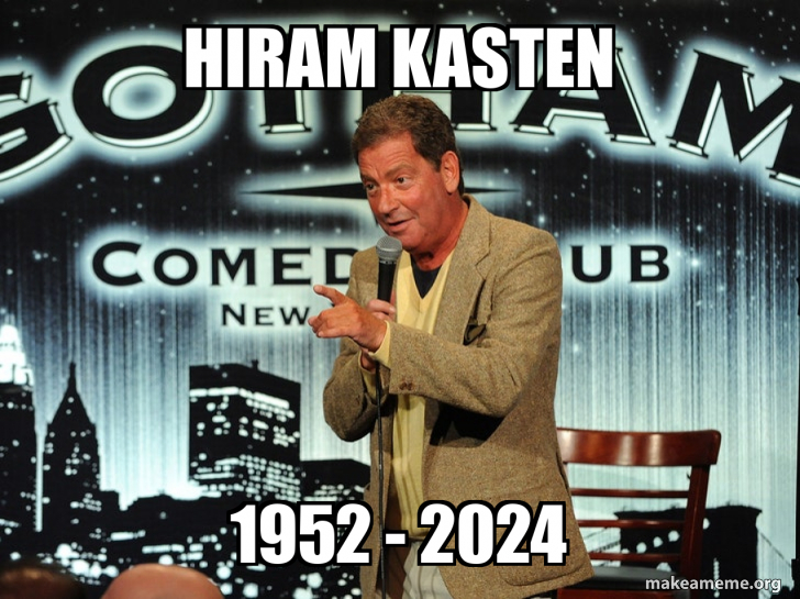 HIRAM KASTEN 1952 - 2024 Meme Generator