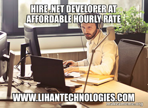 Hire .Net Developer at Affordable Hourly Rate www.lihantechnologies.com ...