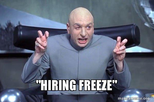 "Hiring Freeze" - Dr Evil Austin Powers Meme Generator