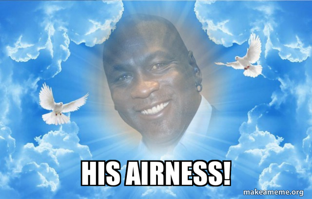his airness! Meme Generator