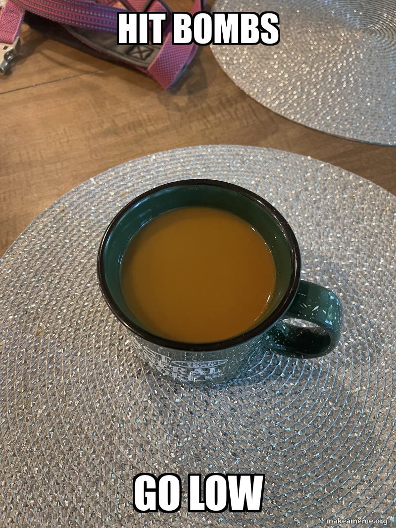 Hit Bombs Go low Meme Generator