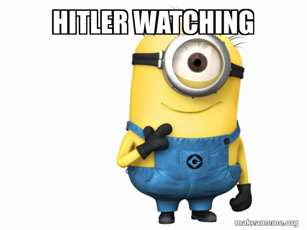 Hitler watching - Thoughtful Minion Meme Generator