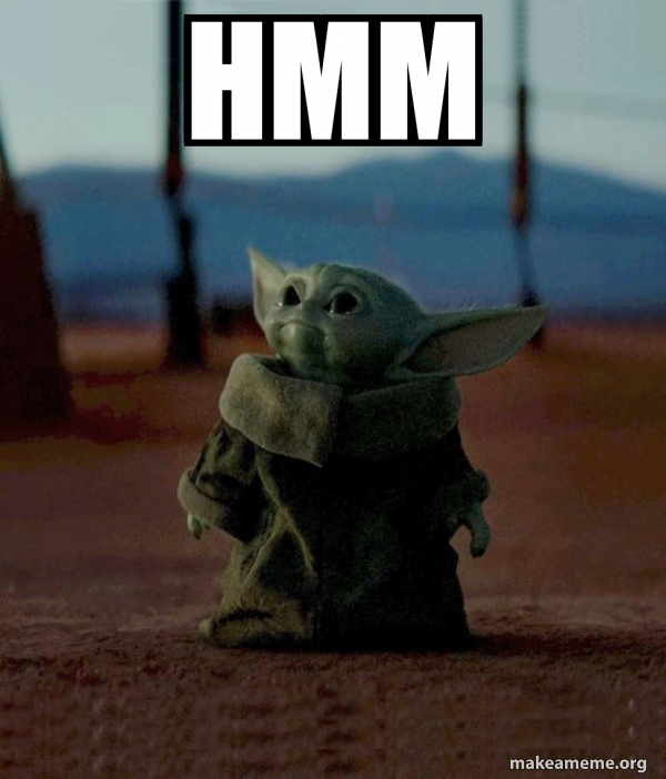 Hmm - Baby Yoda Meme Generator