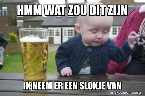 Hmm wat zou dit zijn Ik neem er een slokje van - Drunk Baby Meme Generator