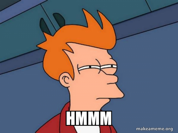 hmmm - Futurama Fry Meme Generator