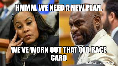 hmmm, we need a new plan. we've worn out that old race card Meme Generator