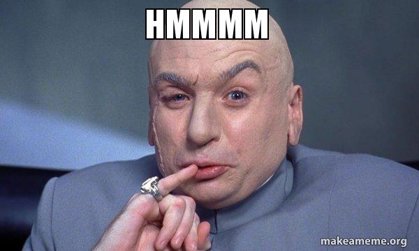 Hmmmm - You Complete Me Meme Generator