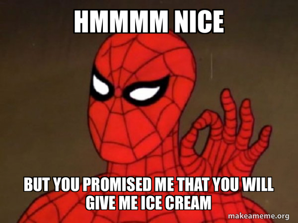 Hmmmm nice But you promised me that you will give me ice cream ...