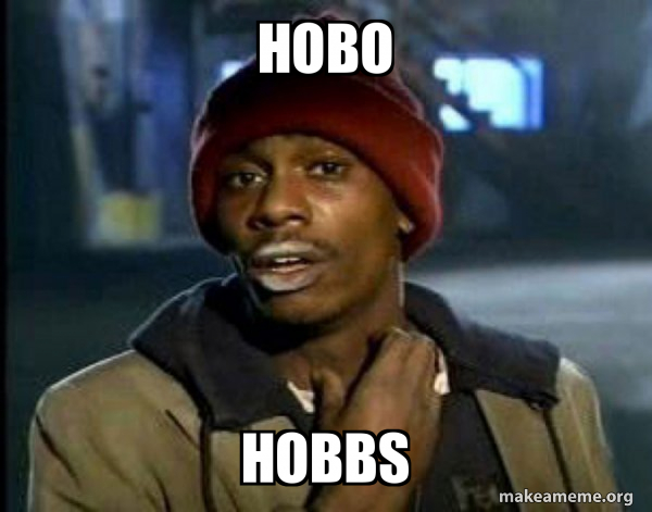 hobo Hobbs - Dave Chappelle Junkie Y'all Got Anymore of Meme Generator