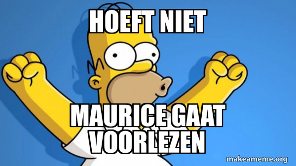 hoeft niet maurice gaat voorlezen - Happy Homer Meme Generator