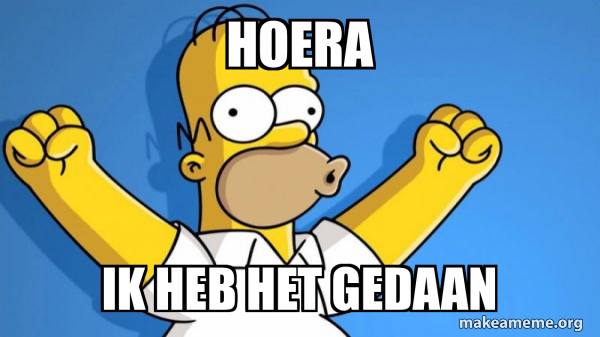 hoera ik heb het gedaan - Happy Homer Meme Generator