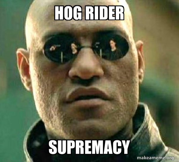 Hog Rider Supremacy - Matrix Morpheus Meme Generator