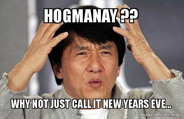 HOGMANAY ?? Why not just call it New Years Eve... - Jackie Chan Why ...