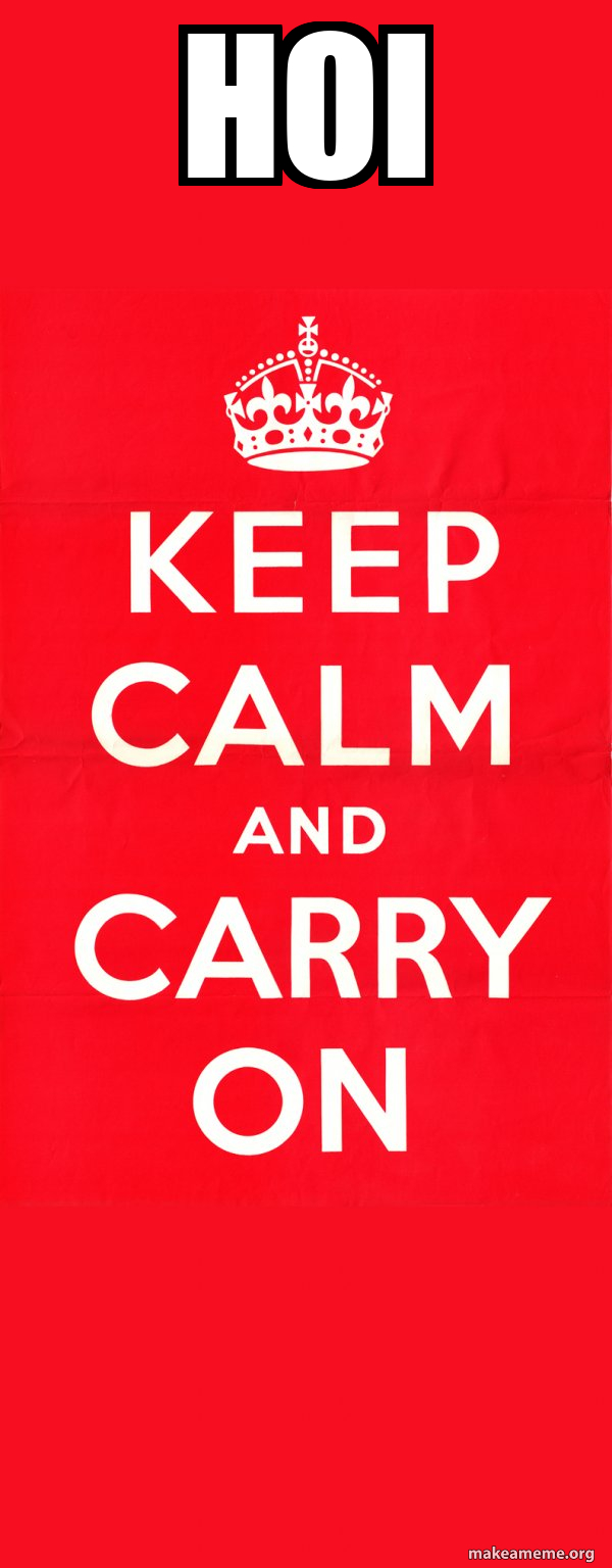 Hoi - Keep Calm and Carry On Meme Generator