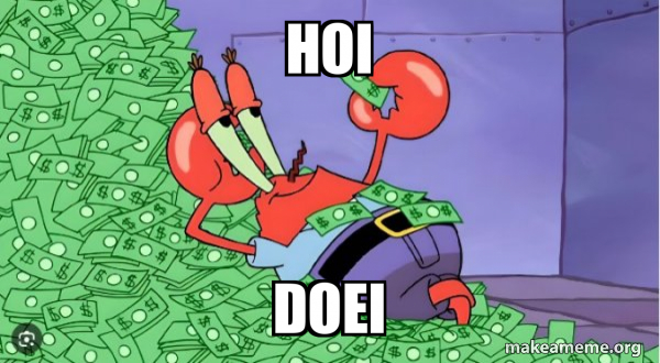 Hoi Doei - Mr Krabs Money Meme Generator