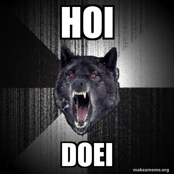 hoi doei - Insanity Wolf Meme Generator