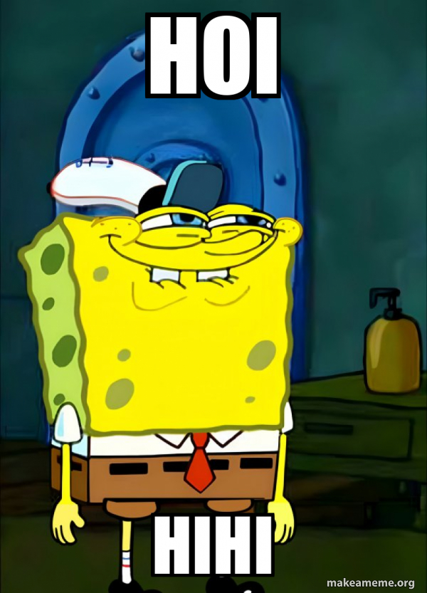 hoi hihi - SpongeBob Grin Meme Generator