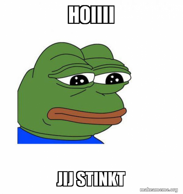 hoiiii jij stinkt - Feels Bad Man Meme Generator