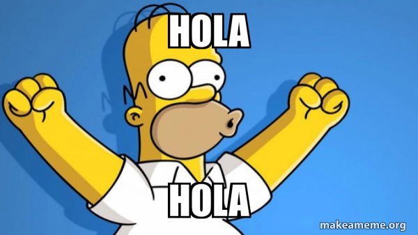 hola hola - Happy Homer Meme Generator