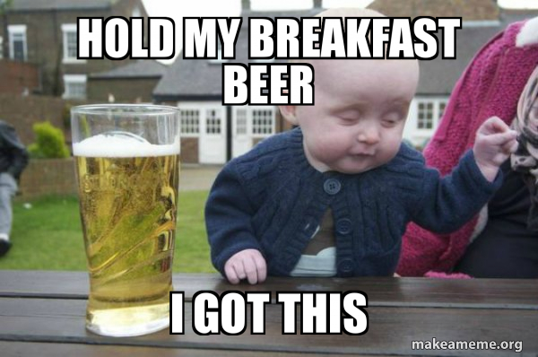 Breakfast Beer Memes Beer So Much More Than A Breakfast Drink Funny