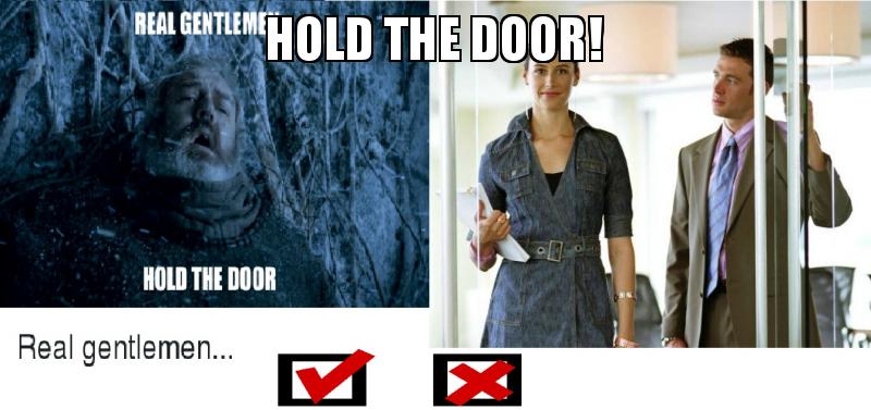 Hold the door! - Real Gentlemen Hold The Door! Meme Generator
