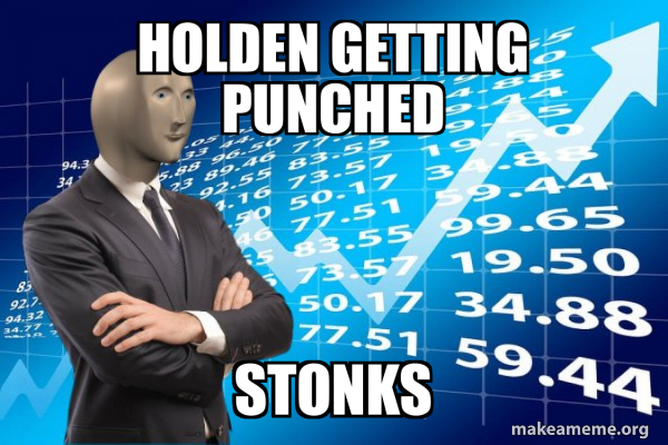 Holden getting punched STONKS - Stonks Only Go Up Meme Generator