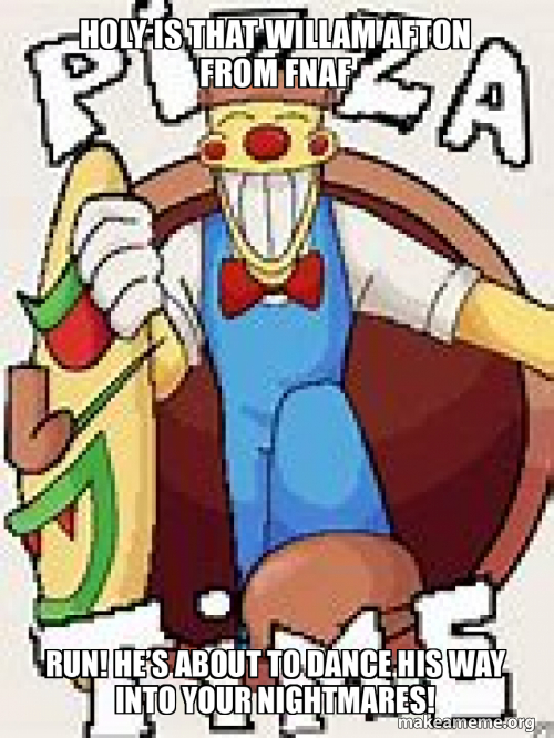 HOLY IS THAT WILLAM AFTON FROM FNAF RUN! HE’S ABOUT TO DANCE HIS WAY ...