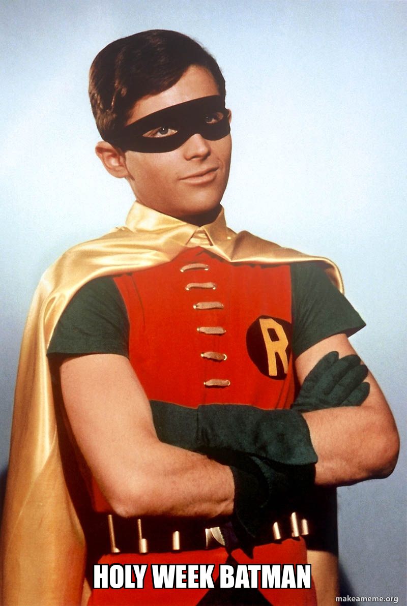 Holy week Batman Meme Generator