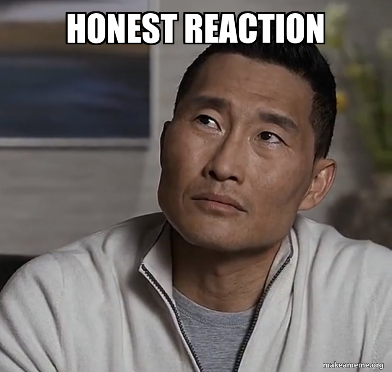 honest reaction Meme Generator