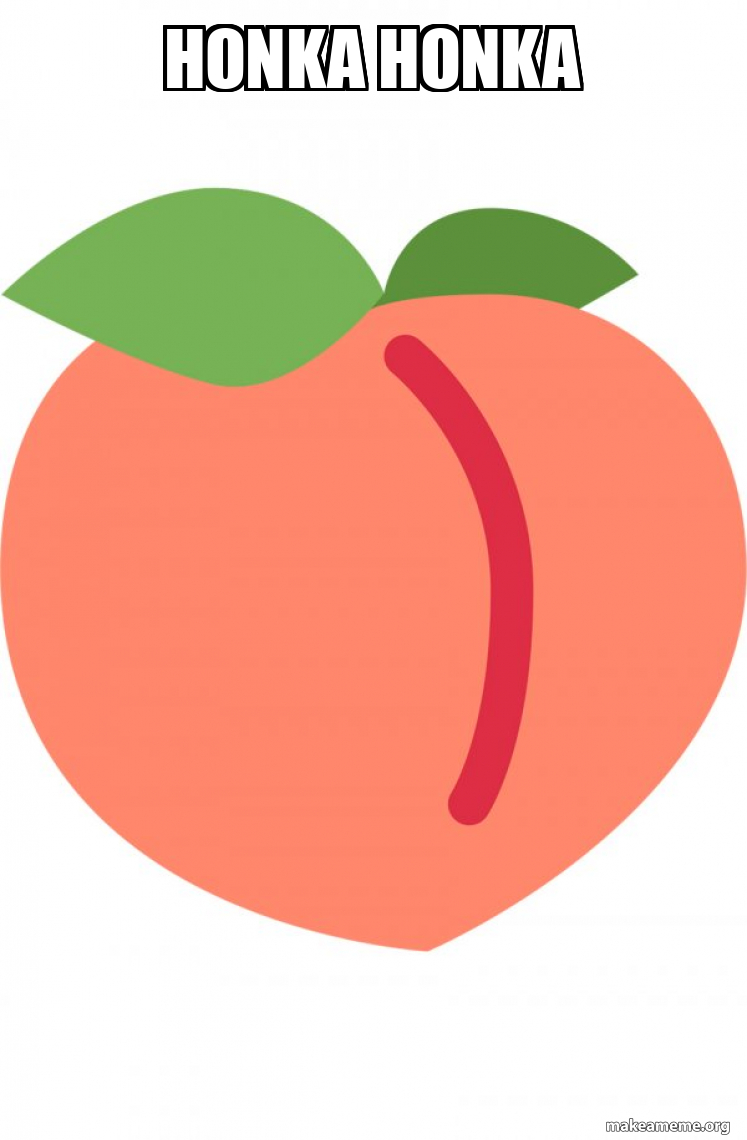 HONKA HOnka - Peach Emoji Meme Generator