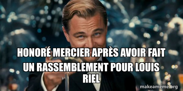 Honoré Mercier après avoir fait un rassemblement pour Louis Riel ...