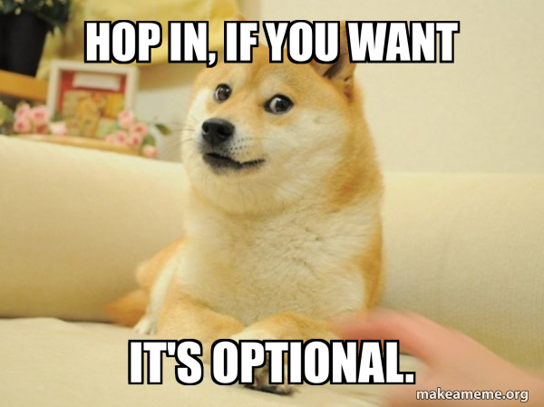 hop in, if you want it's optional. - Doge Meme Generator