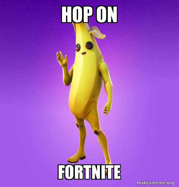 Hop on Fortnite - Peely Meme Generator