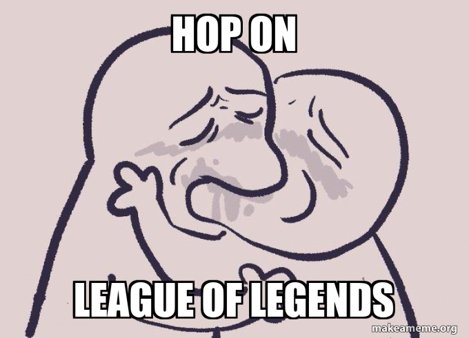 Hop on League of legends Meme Generator