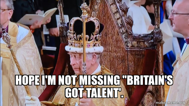 hope i'm not missing "britain's got talent'. Meme Generator
