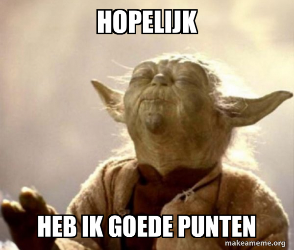 hopelijk heb ik goede punten - Yoda Smell Meme Generator