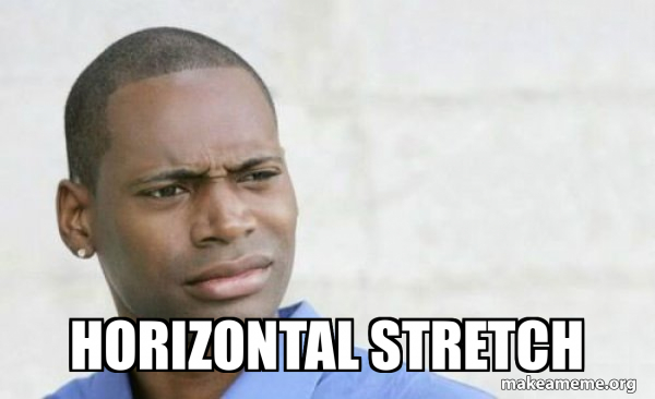 horizontal stretch - Confused Black Man Meme Generator