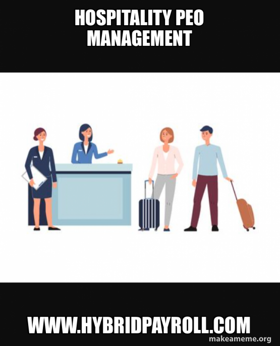 HOSPITALITY PEO MANAGEMENT WWW.HYBRIDPAYROLL.COM - HOSPITALITY PEO ...