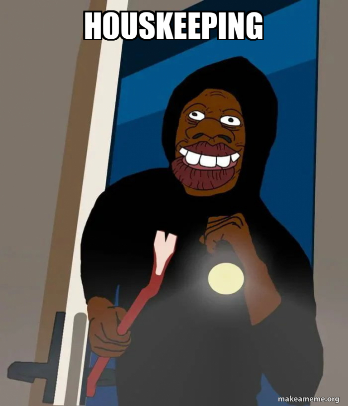 HOUSKEEPING Meme Generator
