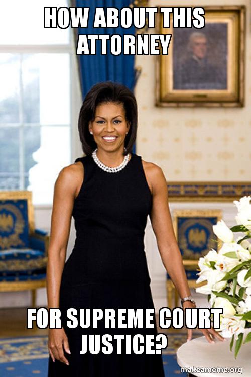 How about this attorney for Supreme Court Justice? - FLOTUS to SCOTUS ...