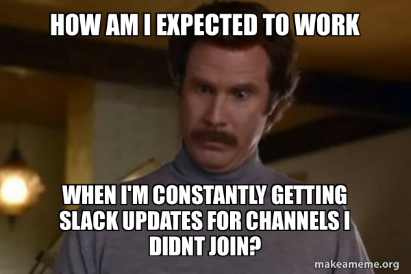 How am I expected to work When I'm constantly getting slack updates for ...