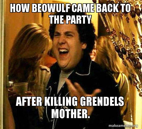 How Beowulf came back to the party After killing Grendels mother ...