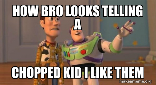 how bro looks telling a chopped kid I like them - Buzz and Woody (Toy ...