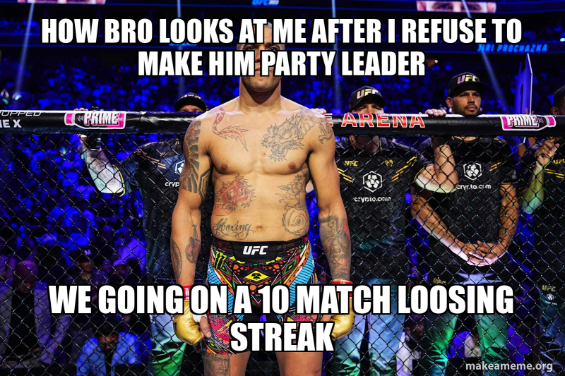HOW BRO LOOKS AT ME AFTER I refuse to make him party leader We going on ...
