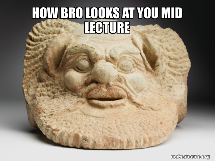 How bro looks at you mid lecture Meme Generator
